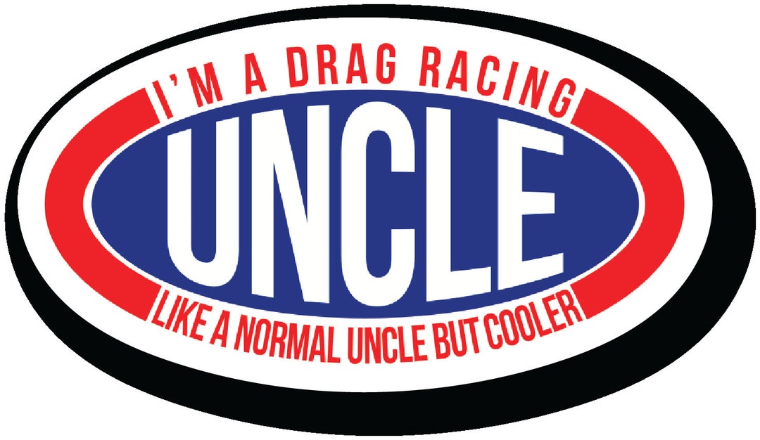 I'm A Drag Racing Uncle 4.5 Inch Racing Sticker Gift for Your Uncle - Etsy