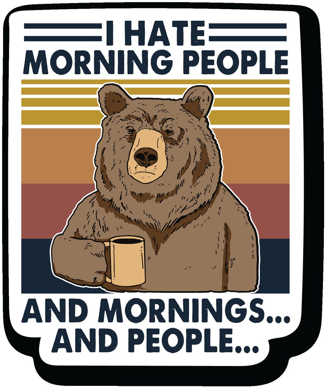 I Hate Morning People And Mornings And People 5 Inch Vinyl Decal PS582 ...