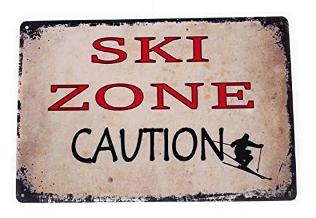 Ski Zone Caution Sign. Cabin Sign, Mountain Sign, Skiing Decor 8 Inch ...