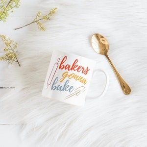 Bakers Gonna Bake Mug, Bakers Mug, Fun Gifts for Bakers, Gift for ...