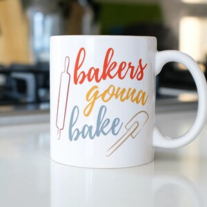 Bakers Gonna Bake Mug, Bakers Mug, Fun Gifts for Bakers, Gift for ...