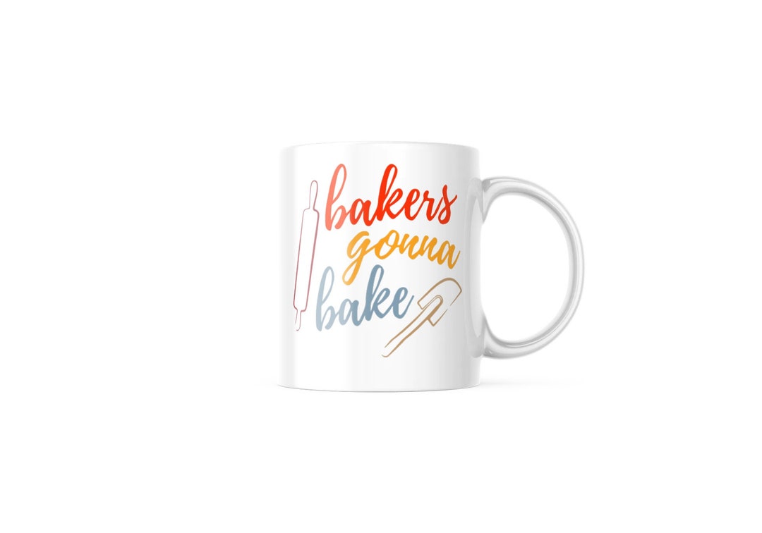 Bakers Gonna Bake Mug, Bakers Mug, Fun Gifts for Bakers, Gift for ...