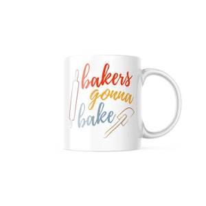 Bakers Gonna Bake Mug, Bakers Mug, Fun Gifts for Bakers, Gift for ...