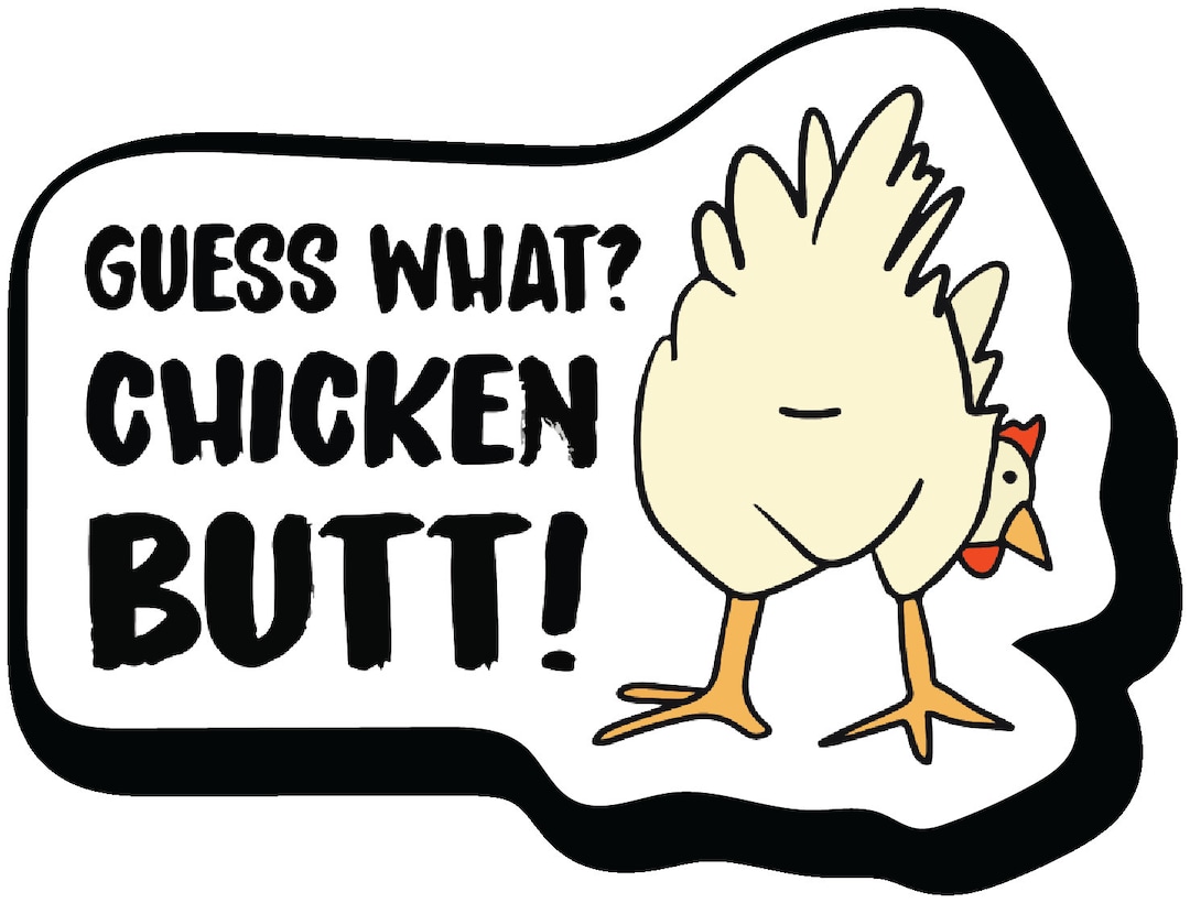 Guess What Chicken Butt Sticker | Funny Car, Truck, Laptop Decal - Etsy
