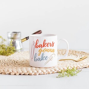 Bakers Gonna Bake Mug, Bakers Mug, Fun Gifts for Bakers, Gift for ...