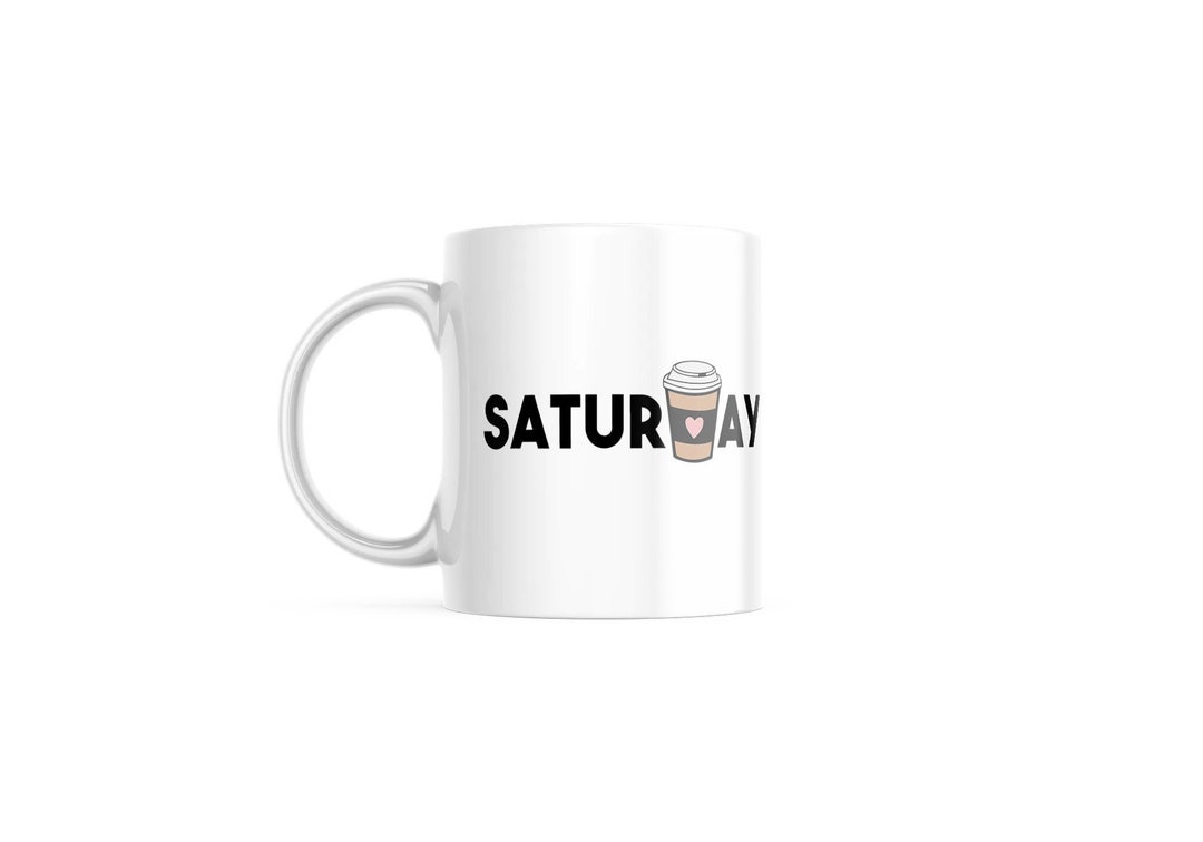 This is My Saturday Coffee White Double-sided Coffee Mug | 11-ounce ...