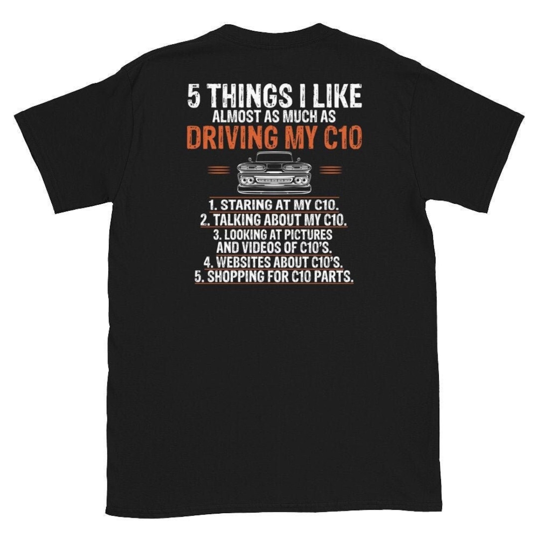 Chevy C10 Truck Graphic Tee, 5 Things I Like, Short-sleeve Unisex T ...