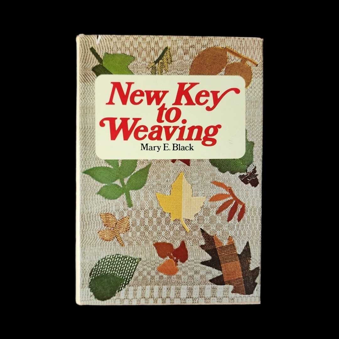New Key to Weaving Book by Mary Black Guide Loom Fiber Art Reference ...