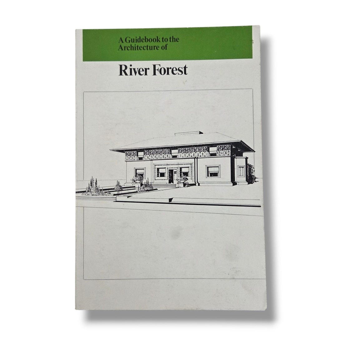 Guidebook to the Architecture of River Forest by Jeanette S Fields ...