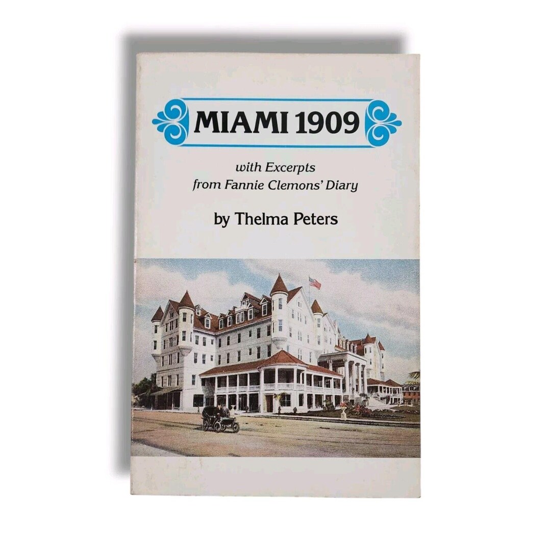 Miami 1909 History Book With Excerpts From Fannie Clemons Diary Peters ...