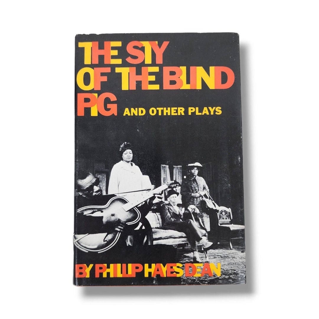 The Sty of the Blind Pig and Other Plays by Phillip Hayes Dean 1st ...