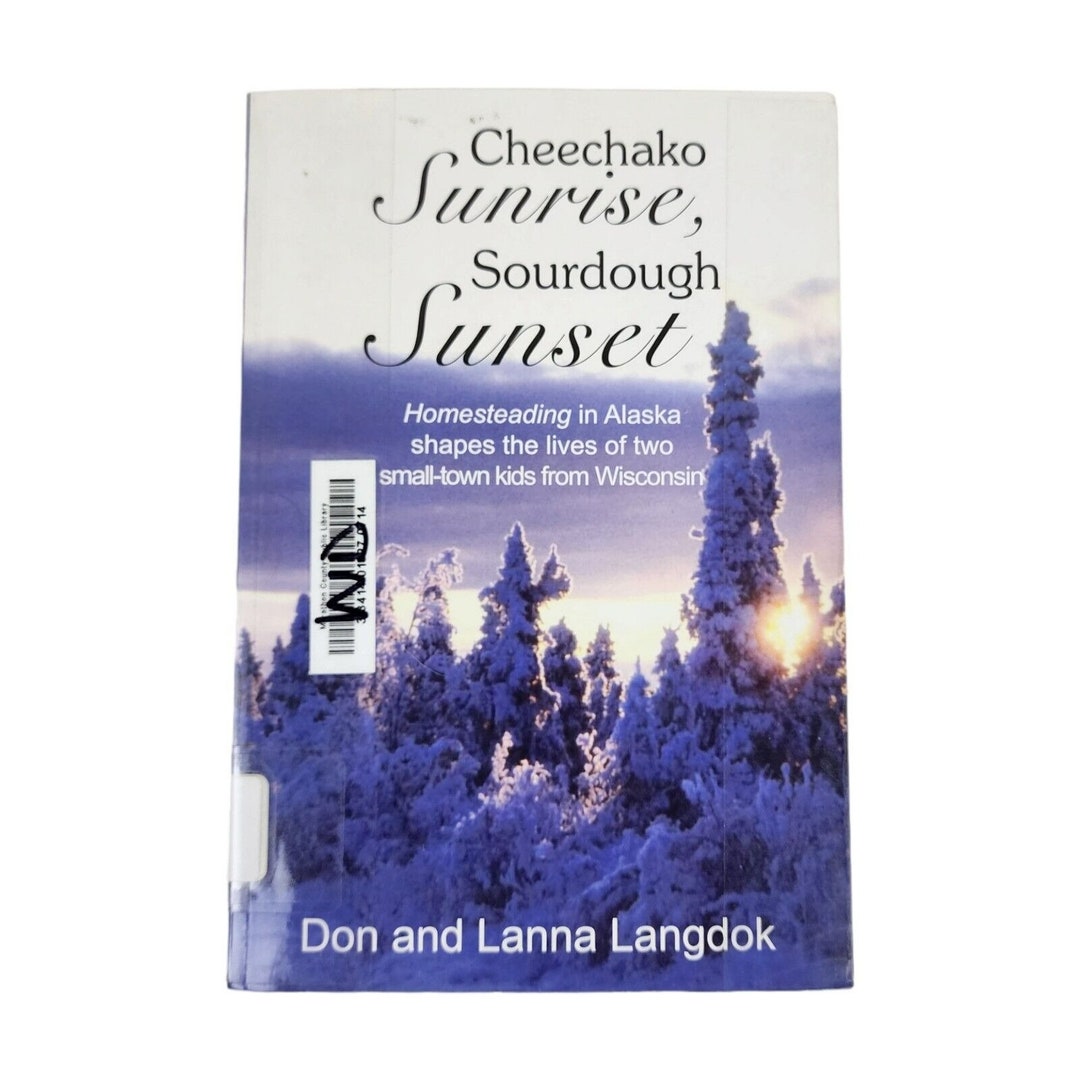 Cheechako Sunrise Sourdough Sunset Alaska Homesteading Small - Etsy