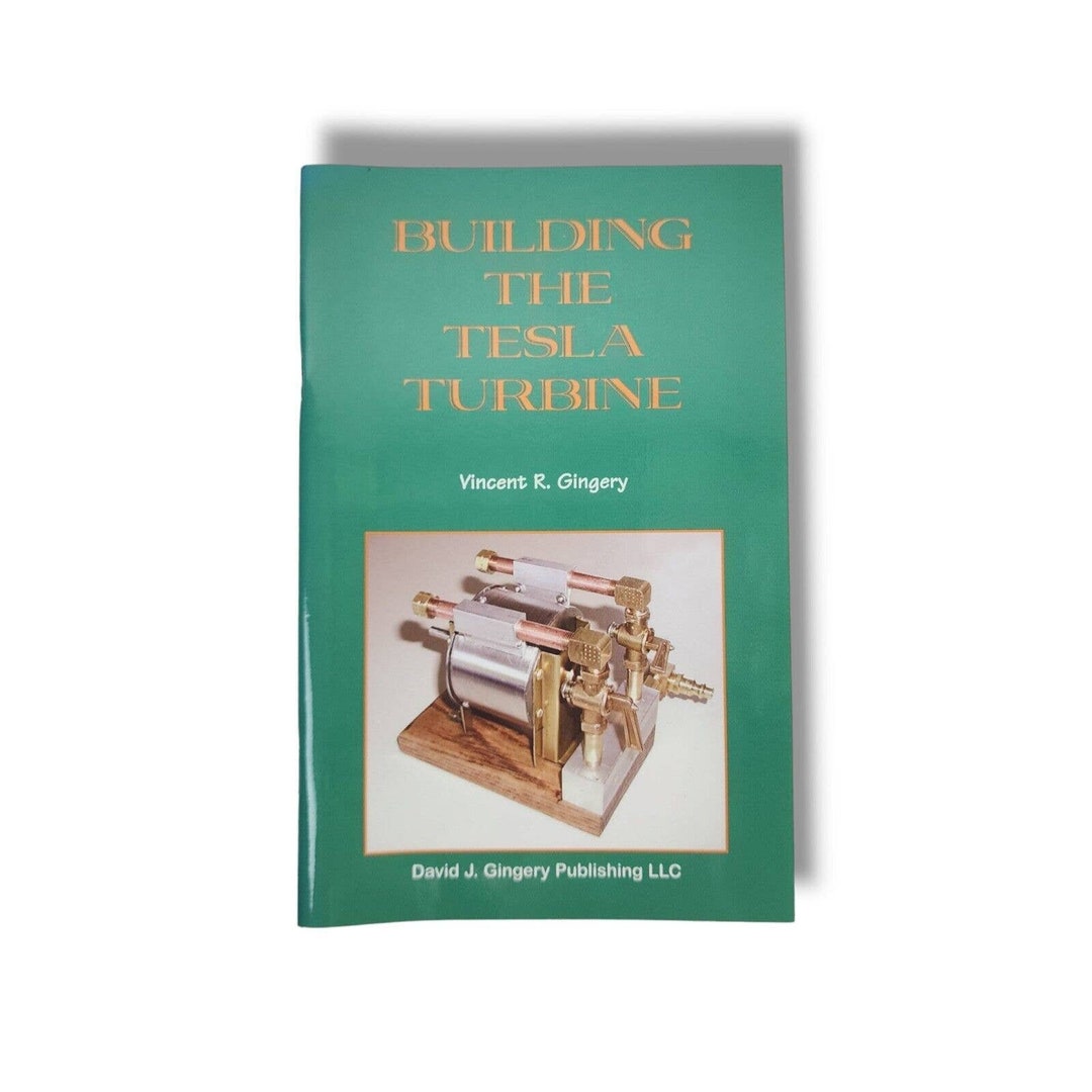 Building a Tesla Turbine by Vincent R. Gingery 2004, Stapled Guide Book ...