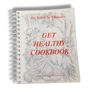 Get Healthy Cookbook by Bessie J. Tillman Nutritional Health Conscious ...