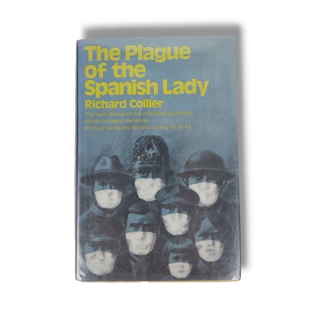 The Plague of the Spanish Lady : the Influenza Pandemic of 1918-1919 ...