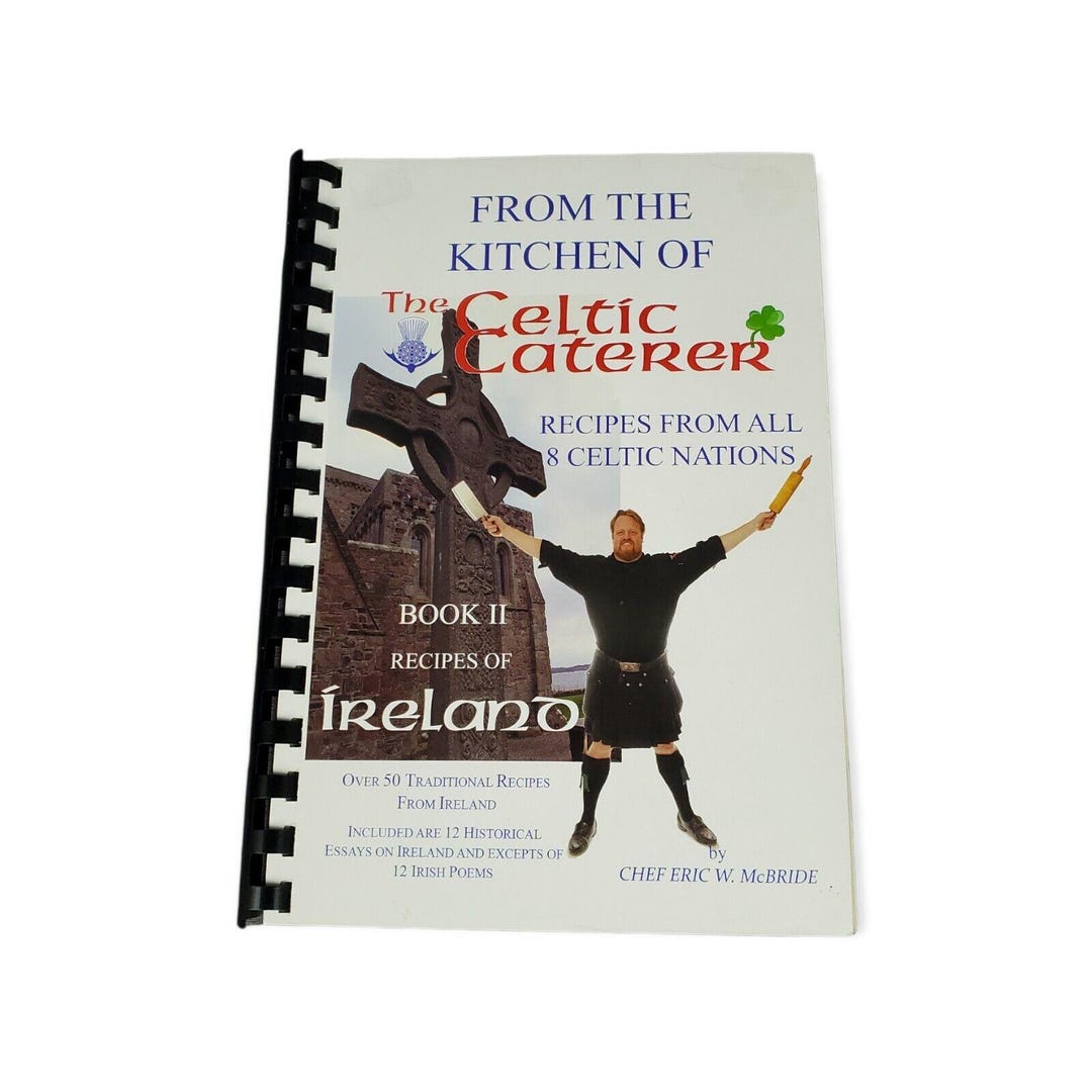 From the Kitchen of the Celtic Caterer Cookbook by Eric W. Mcbride ...