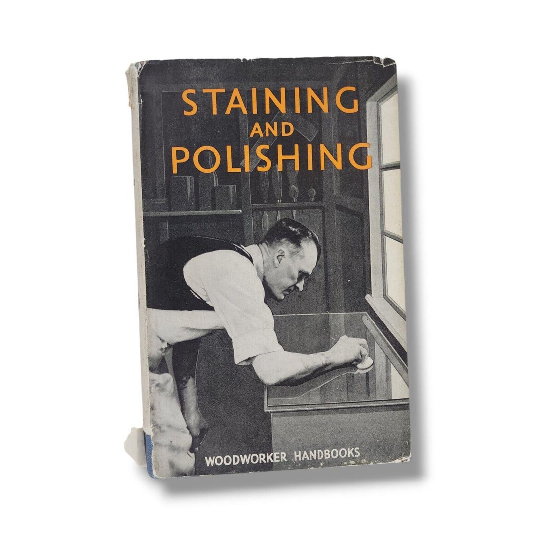 Staining and Polishing Woodworker Handbooks How to Finish Woodwork Book ...