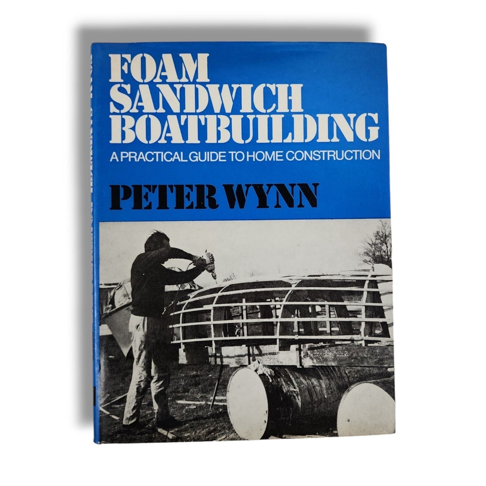 Foam Sandwich Boatbuilding : A Practical Guide to Home Construction ...