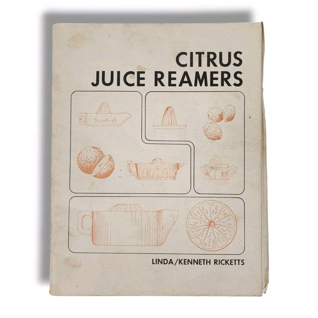 Citrus Juice Reamers Reference Guide Book Linda & Kenneth Ricketts ...