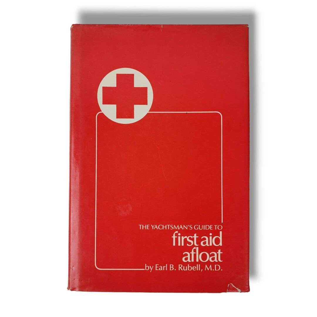 The Yachtsman's Guide to First Aid Afloat by Earl B. Rubell Emergency ...