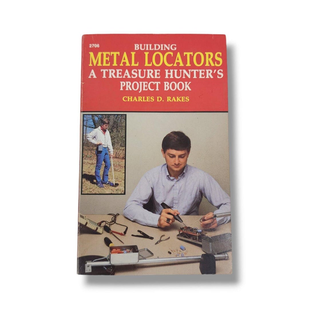 Building Metal Locators : A Treasure Hunters Project Book by Charles ...