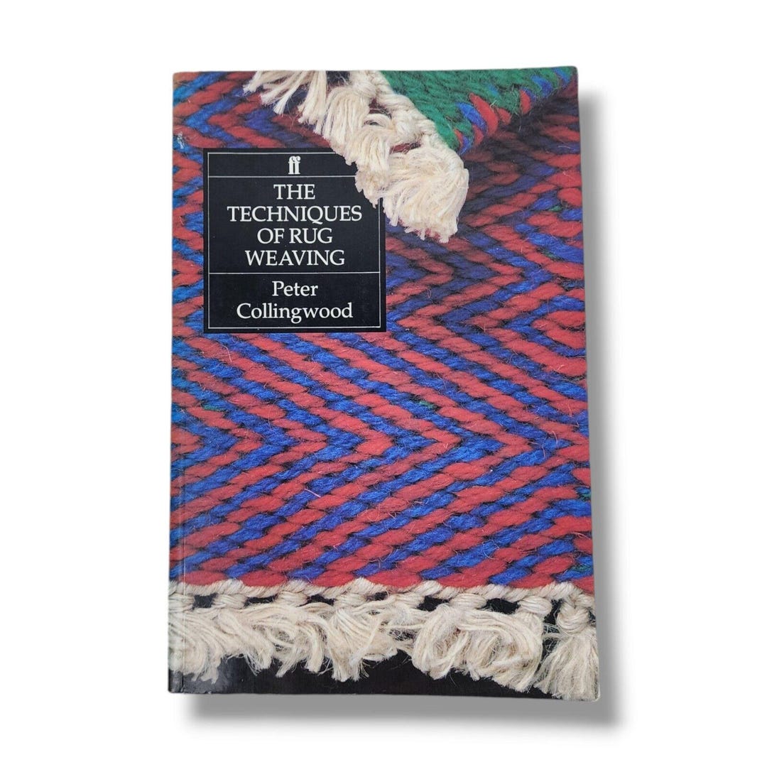 The Techniques of Rug Weaving by Peter Collingwood Traditional ...