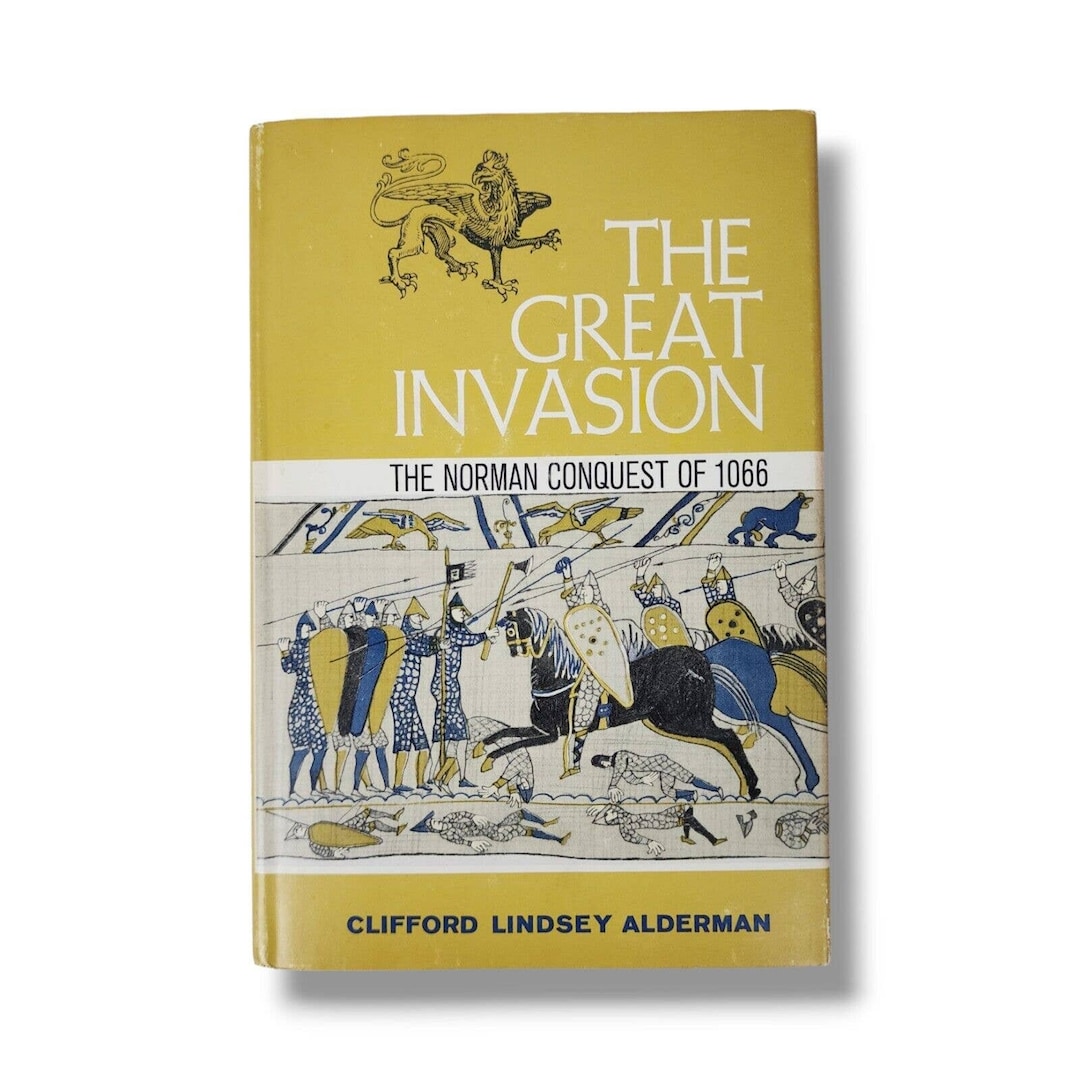 The Great Invasion : the Norman Conquest of 1066 Book by Clifford L ...
