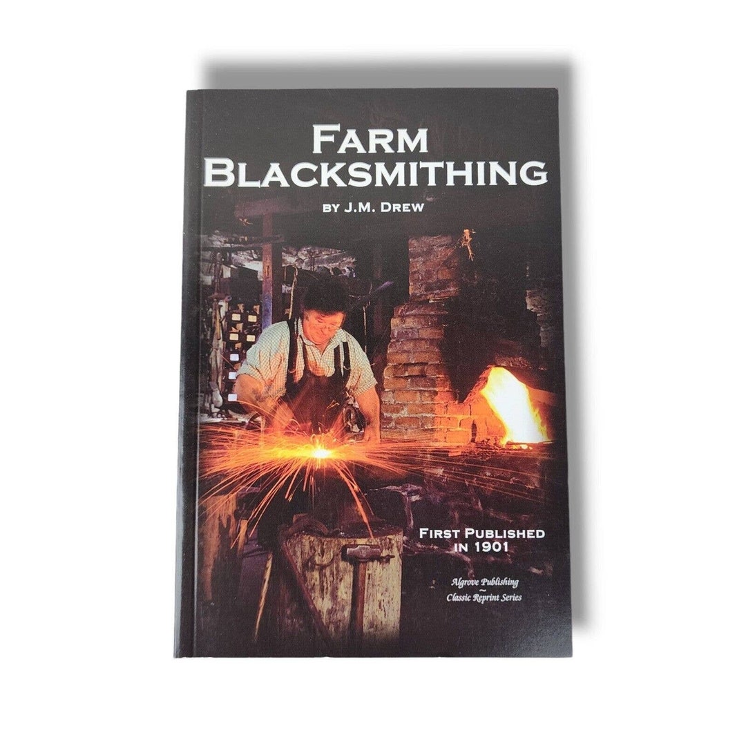 Farm Blacksmithing Book by J. M. Drew Classic Reprint of 1901 Reference Guide - Etsy