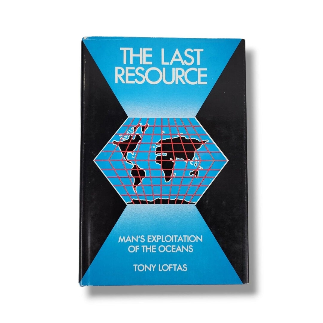 The Last Resource : Mans Exploitation of the Oceans Hardcover Book Tony ...