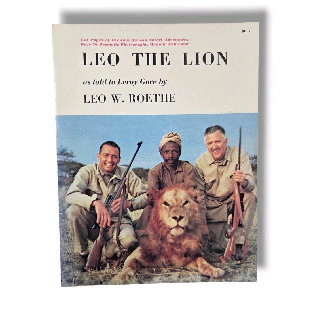 Leo the Lion as Told to Leroy Gore by Leo Roethe SIGNED African Hunting ...
