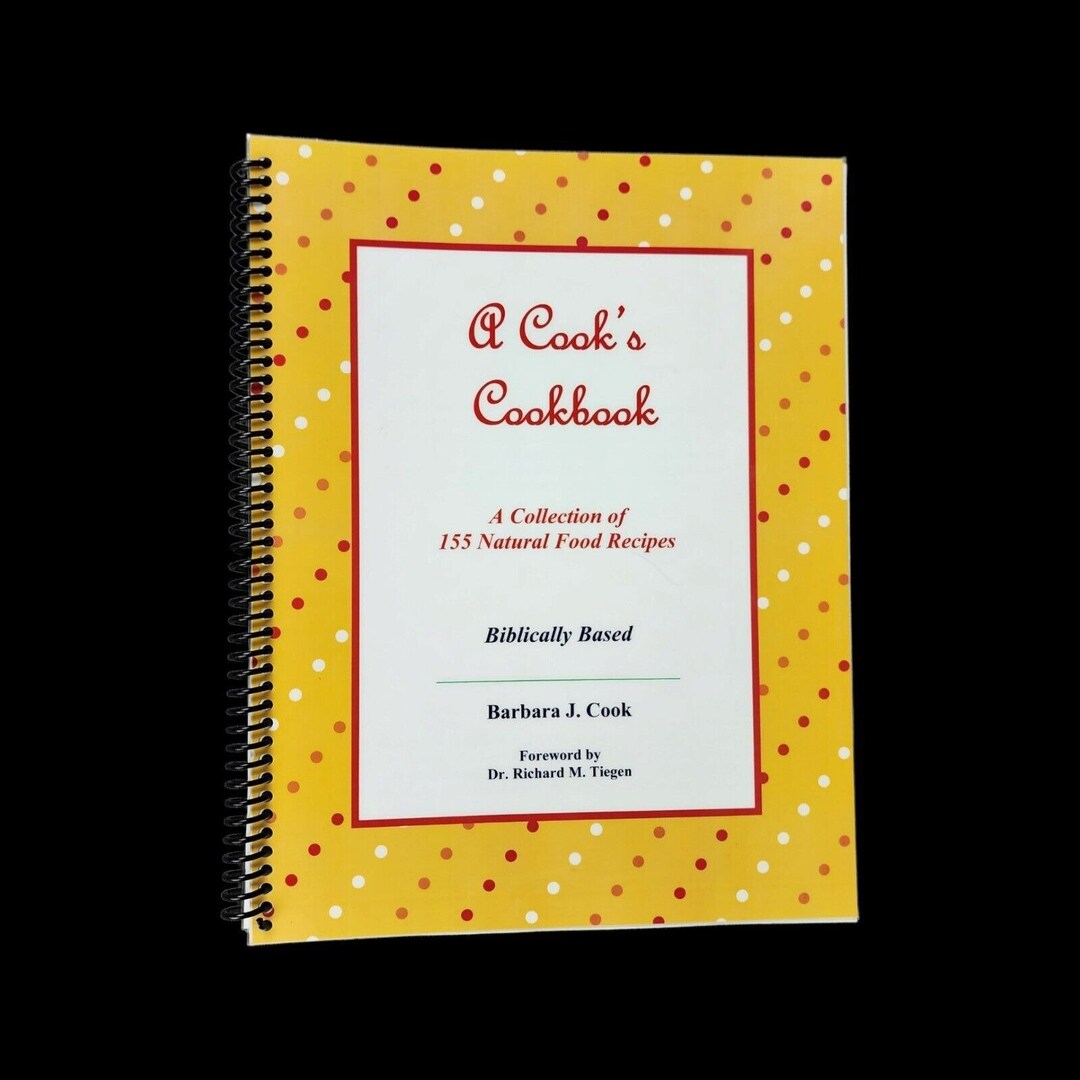 Biblically Based Cookbook Natural Food Recipes Barbara J. Cook Bible ...