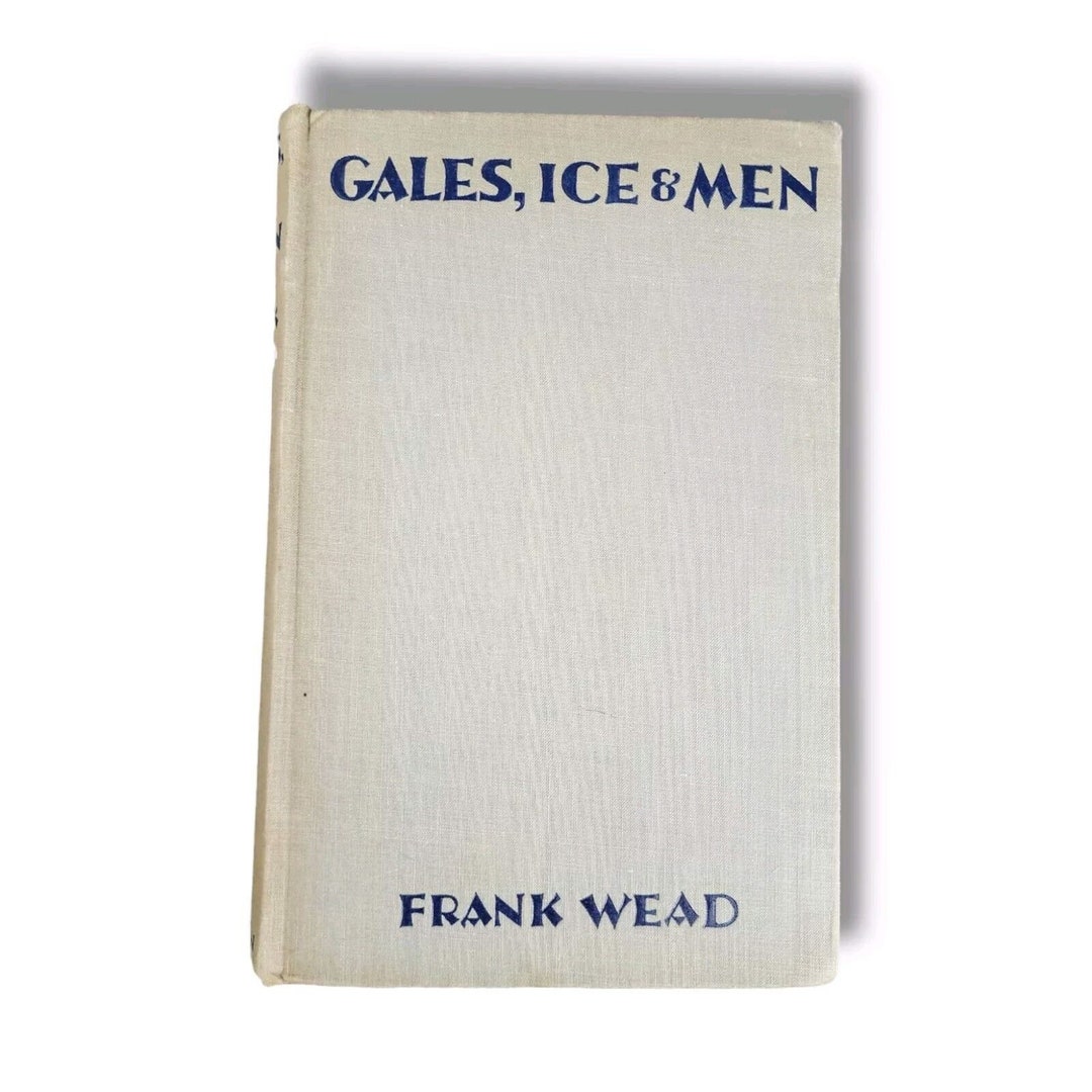 Gales Ice & Men : A Biography of the Steam Barkentine Bear by Frank ...