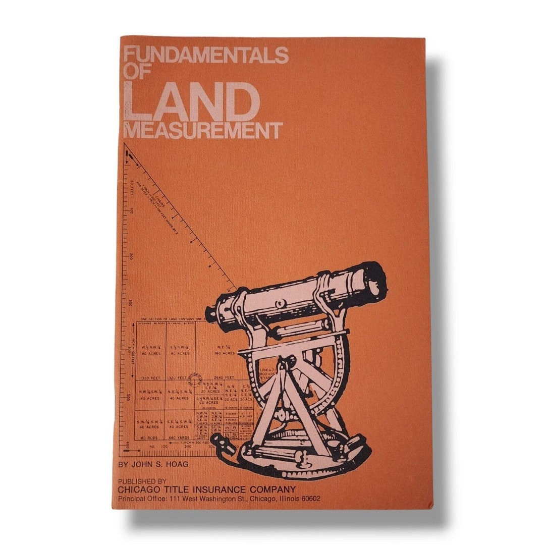 Fundamentals of Land Measurement by John Hoag 1971 Chicago Title ...