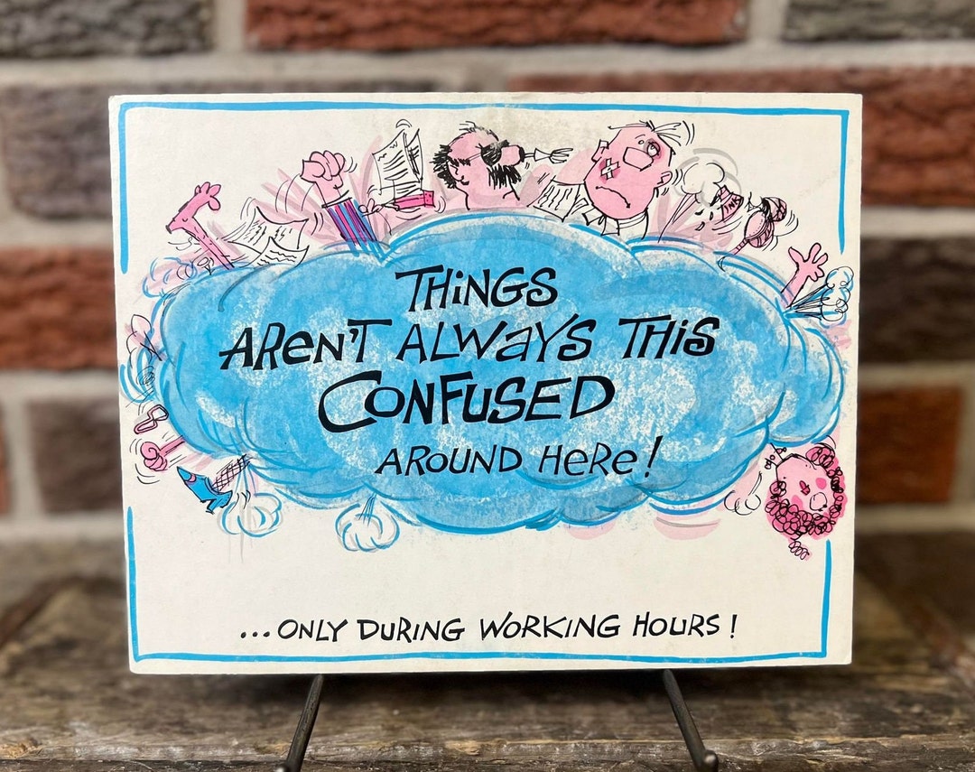 Vintage Workplace Confusion Funny Comedy Sign - Retro Gag Gift Comedy ...