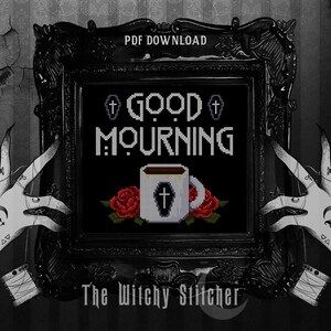 Good Mourning - Gothic Cross Stitch Pattern - Death, Funeral, Funny ...
