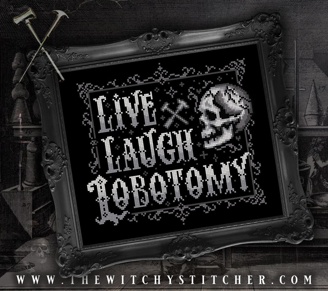 Live Laugh Lobotomy - Cross Stitch Pattern - Live Laugh Love, Brain ...