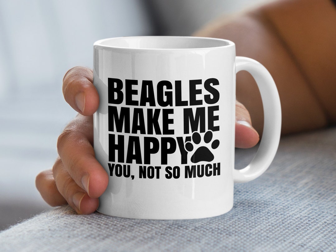 Beagle Lover Coffee Mug, Beagles Make Me Happy, Funny Dog Quote Cup ...