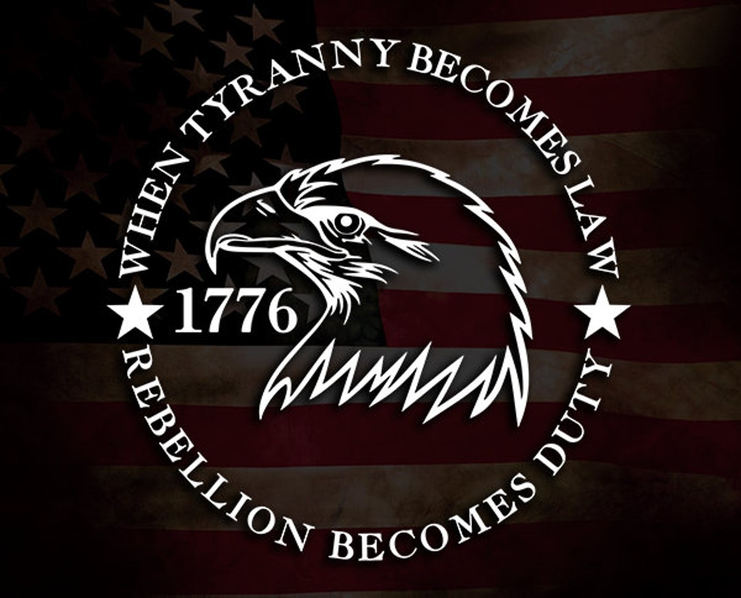 VINYL DECAL STICKER When Tyranny Becomes Law Rebellion Becomes Duty ...