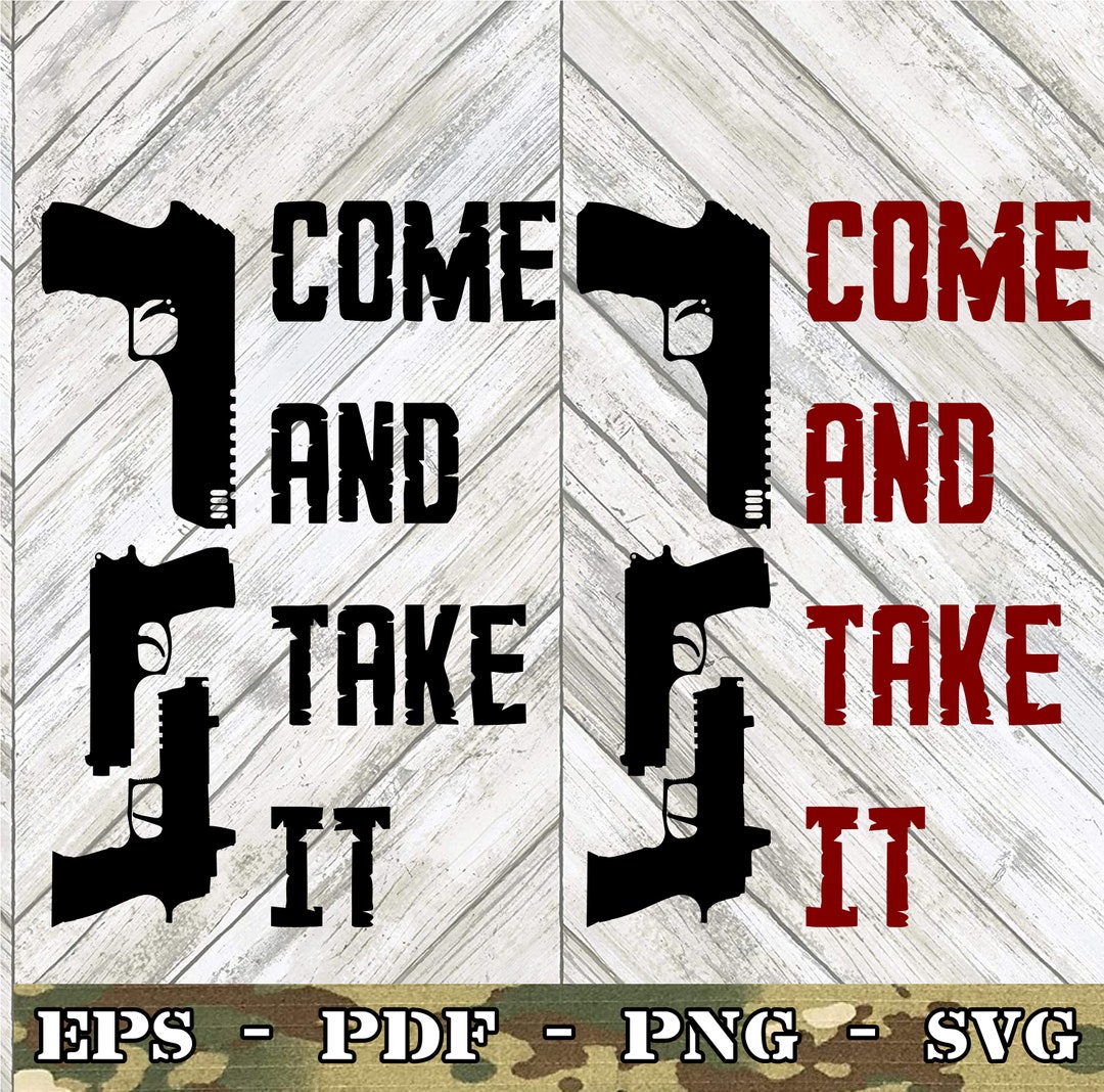 Come and Take It Deagle Beretta P320 Benelli Vector MP5K SVG File ...