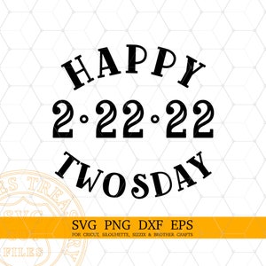 Happy Twosday Svg, 22222 Svg, Twosday 2022 Svg, Twosday Shirt Svg Png ...