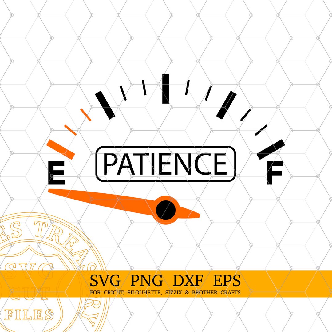 Out of Patience Svg, Read Description, Empty Fuel Gauge Svg Png Dxf Eps ...