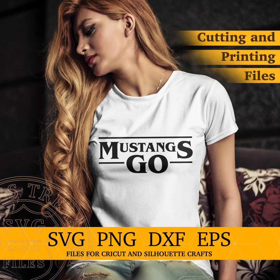 Mustangs Svg, Mustangs Go Svg, Png, Dxf, Eps, Cut Files, Shirt Design ...