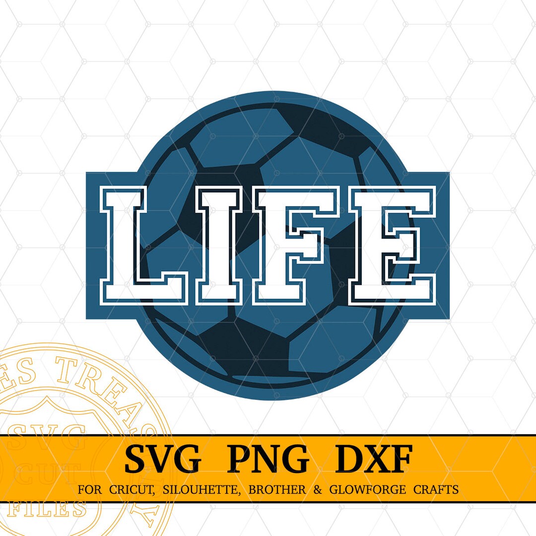 Soccer Life Svg Soccer Mom Svg Soccer Ball Shirt Svg Dxf Cut Files for ...