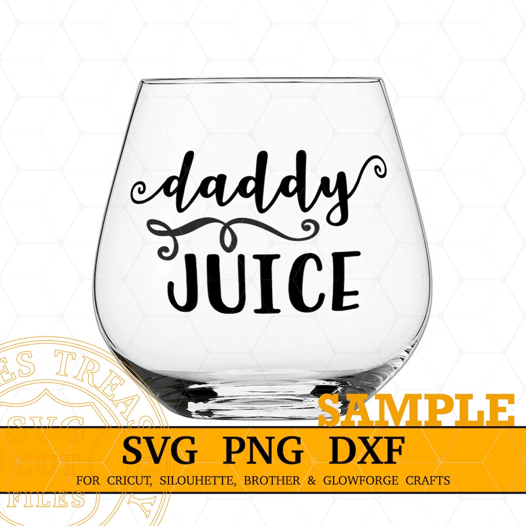 Daddy Juice Svg Dad's Beer Wine Svg Glass Sticker Svg, Fathers Day Svg ...