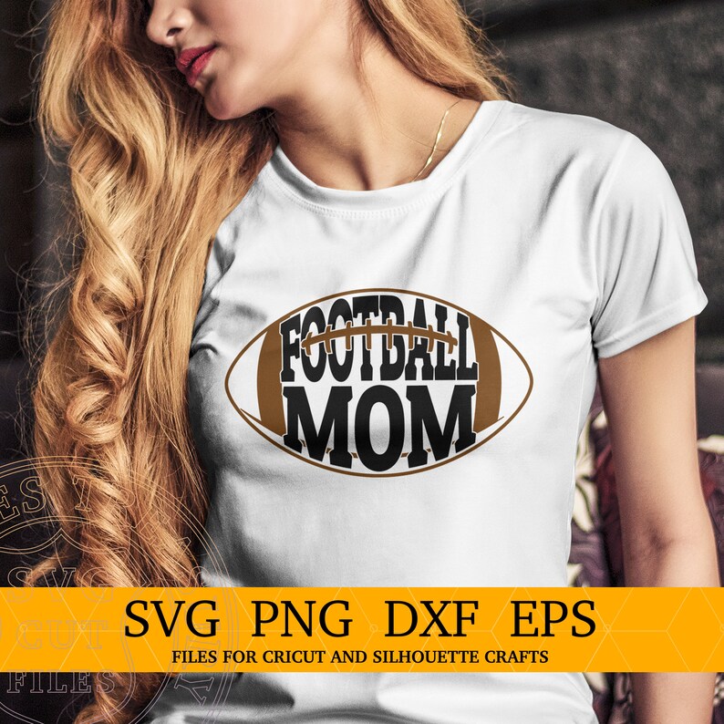 Football Mom Printable Shirt Design Svg Png Dxf Cut and Print Files for ...