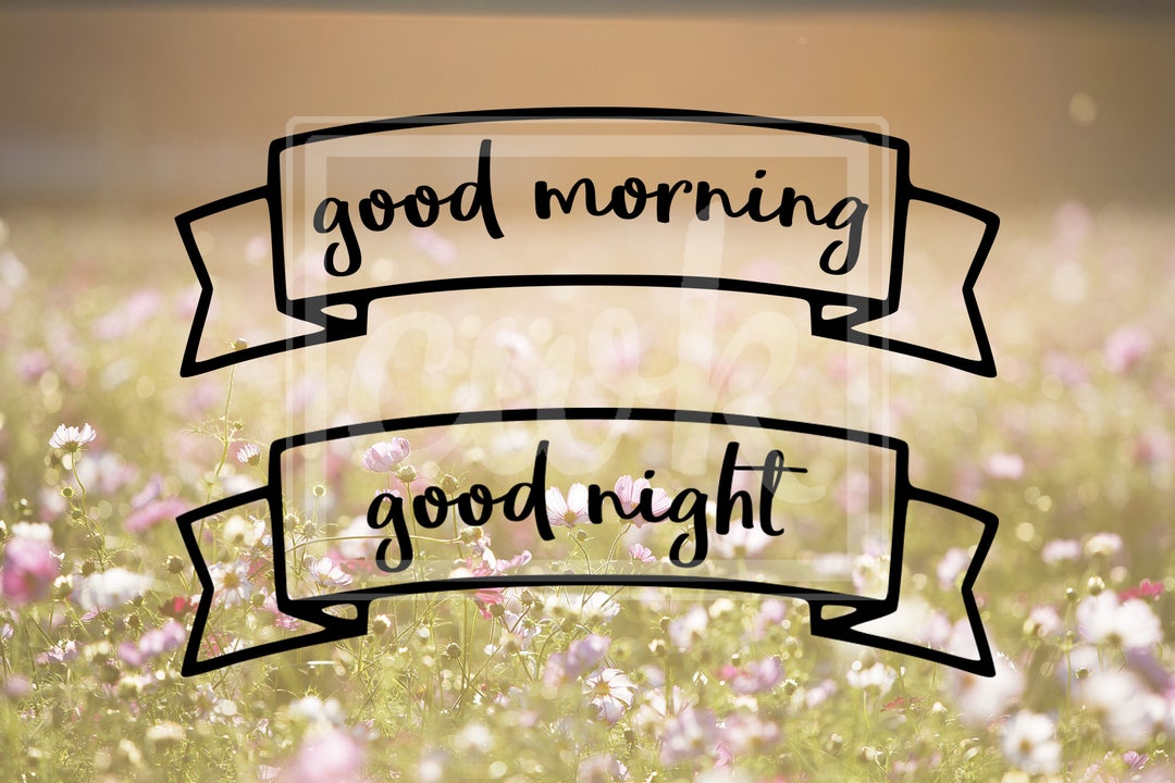 Good Morning & Good Night Banner SVG Cut Files - Etsy
