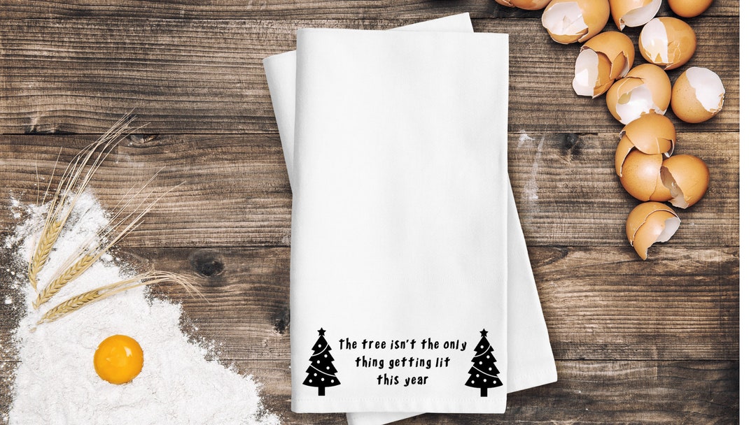 The Tree Isn't the Only Thing Getting Lit This Year Flour - Etsy