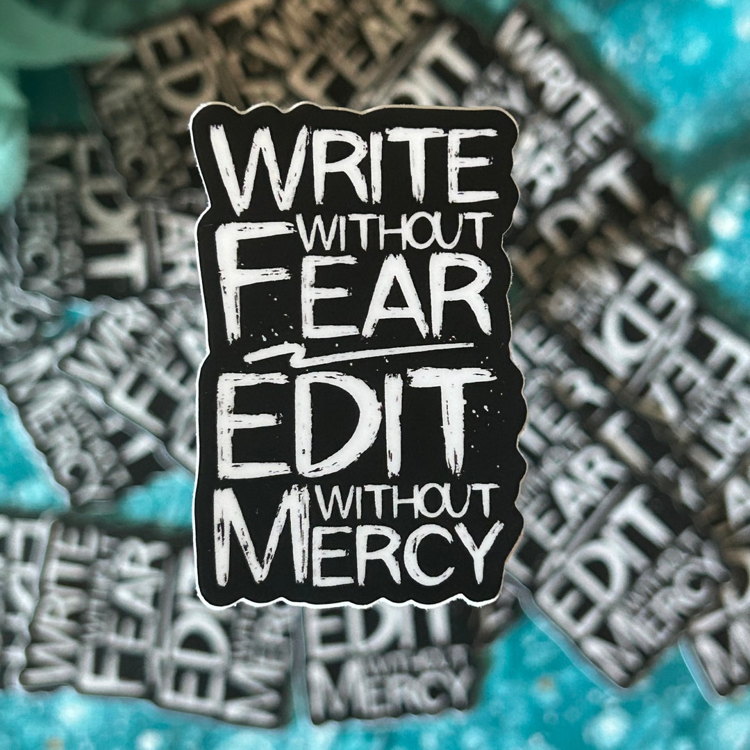 Write Without Fear Edit Without Mercy Quote Vinyl Weatherproof Sticker | Gifts Writers and ...