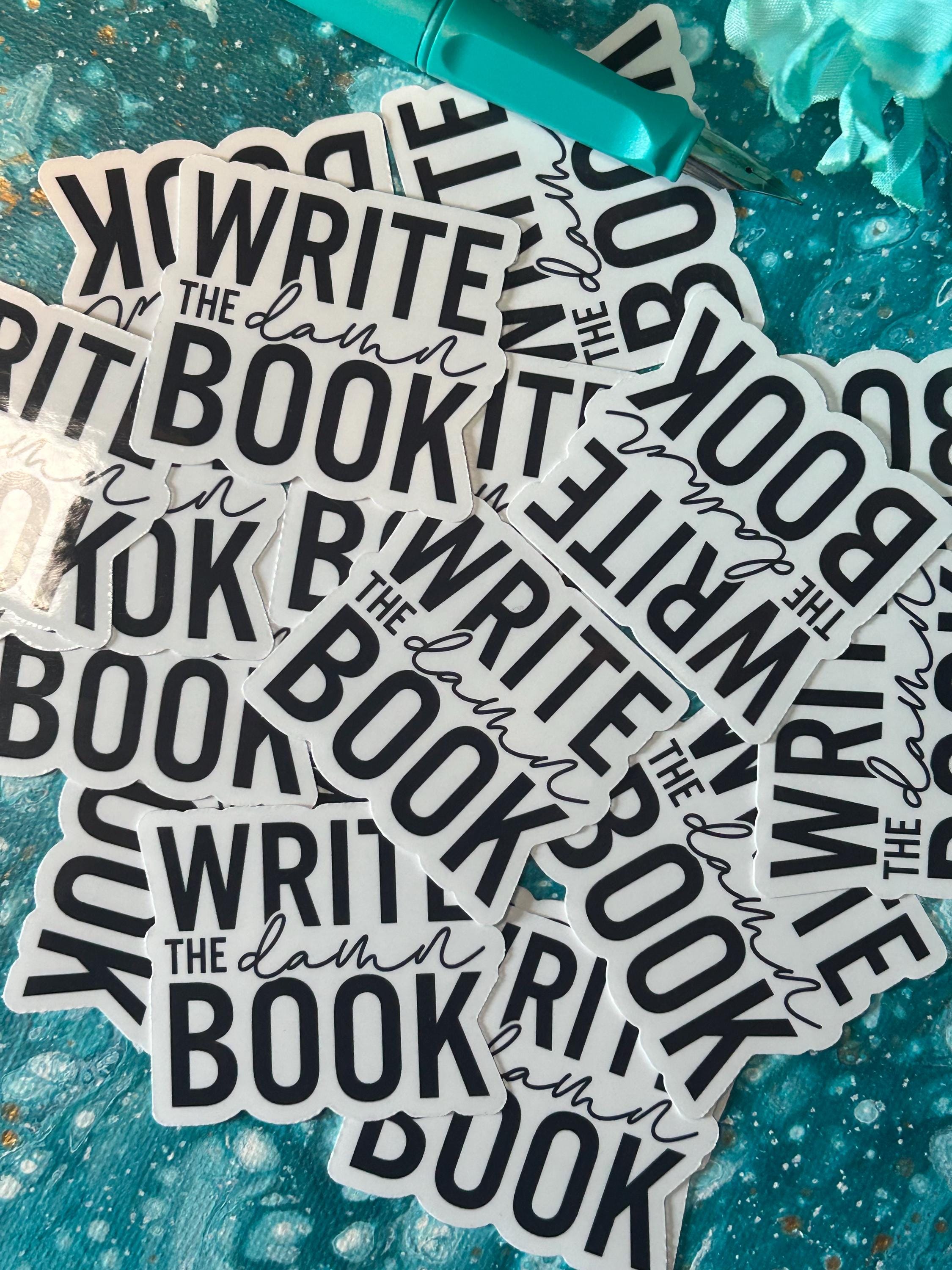 Write the Damn Book Quote Sticker | Gift for Writers and Authors - Etsy