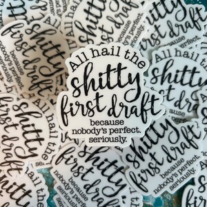 All Hail the Shitty First Draft Quote Vinyl Weatherproof Sticker ...